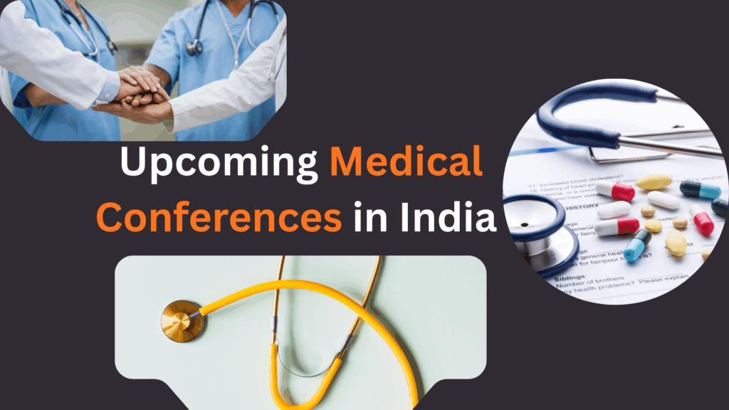 Importance of Attending Upcoming Medical Conferences in India for ...